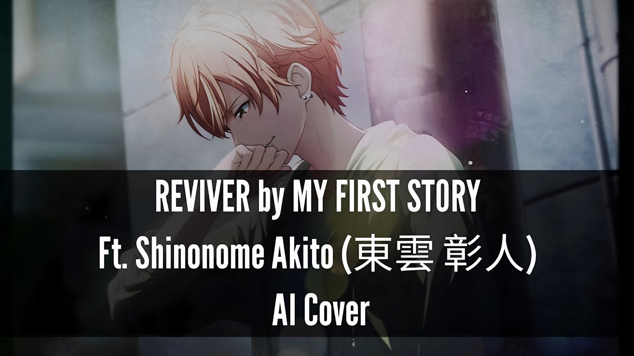 [Project Sekai プロセカ] —「REVIVER」by MY FIRST STORY Ft. Shinonome Akito ...