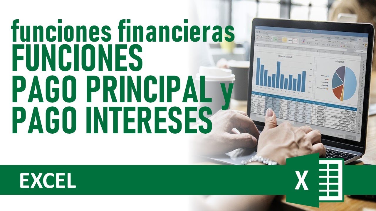 Excel funciones financieras pago principal y pago intereses - YouTube
