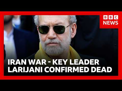 Iran confirms key regime leader Ali Larijani killed in Israeli airstrike | BBC News