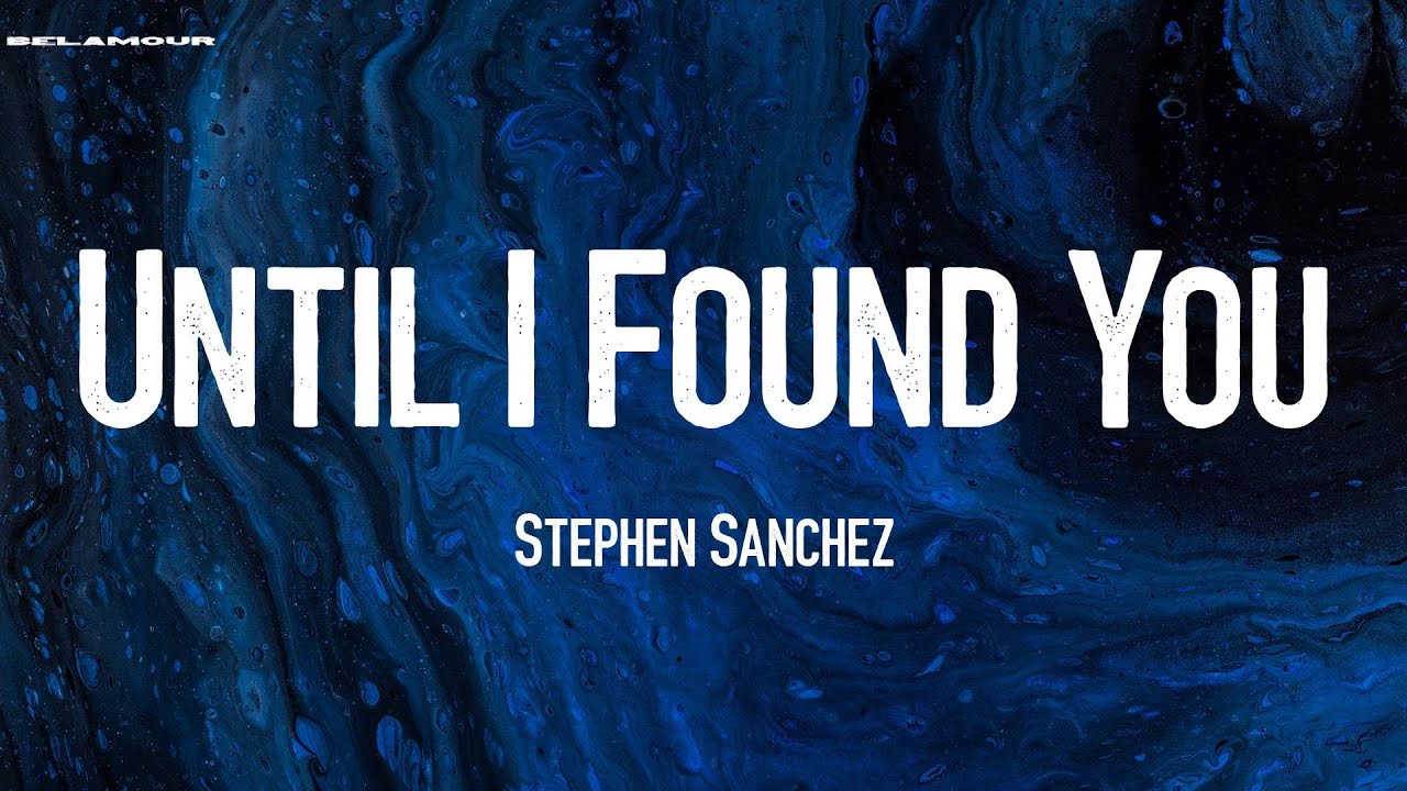 Until I Found You - Stephen Sanchez | Lyric Video - YouTube