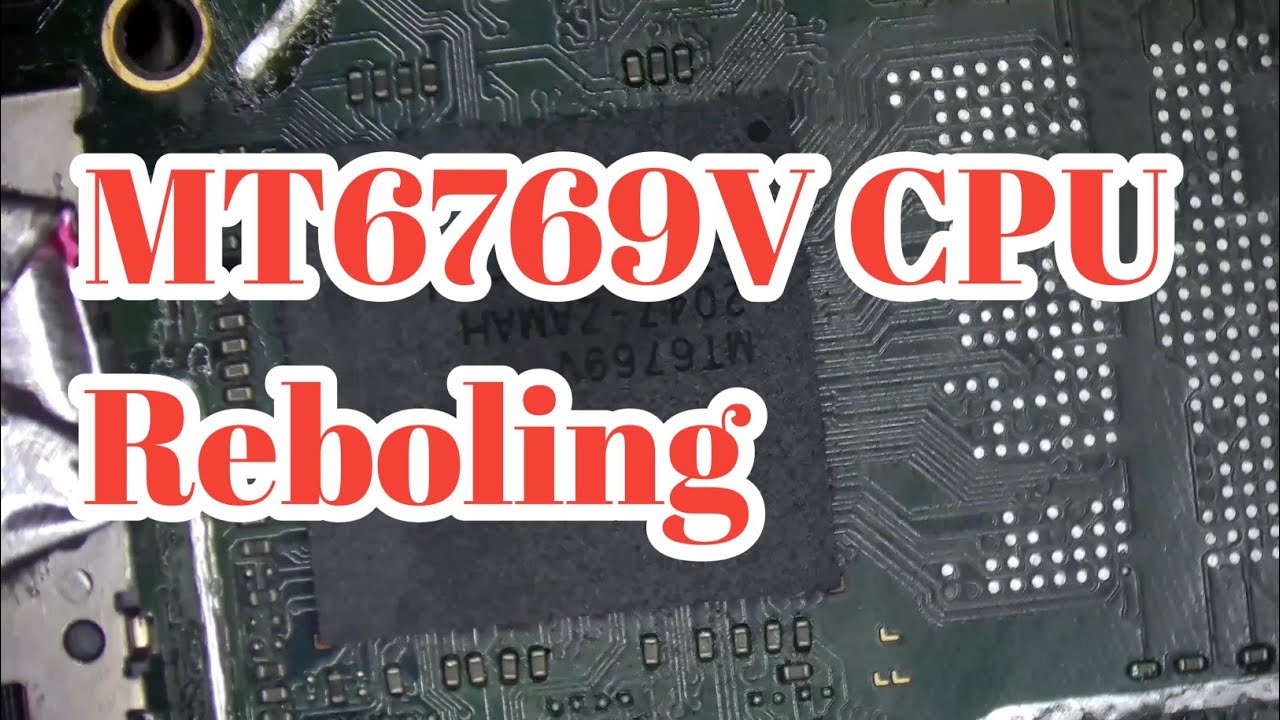 Mt6769V CPU Reboling - YouTube