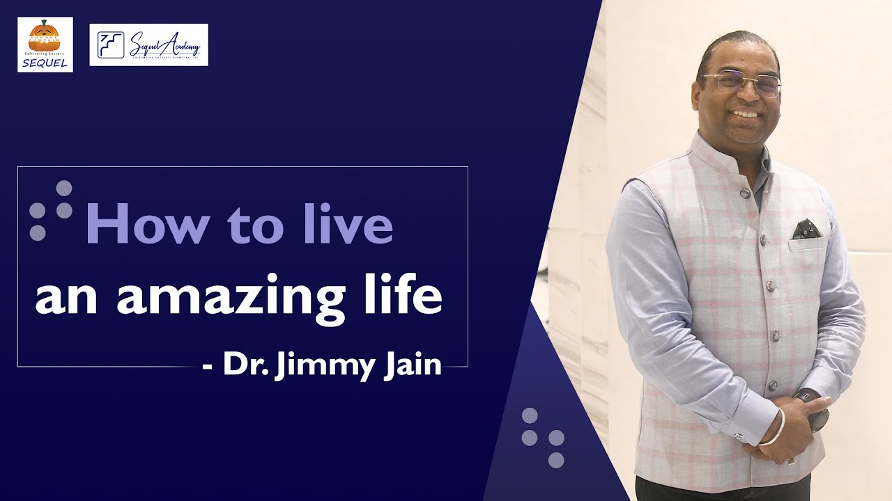How to live an amazing life | Dr. Jimmy Jain | Square Sequel - YouTube