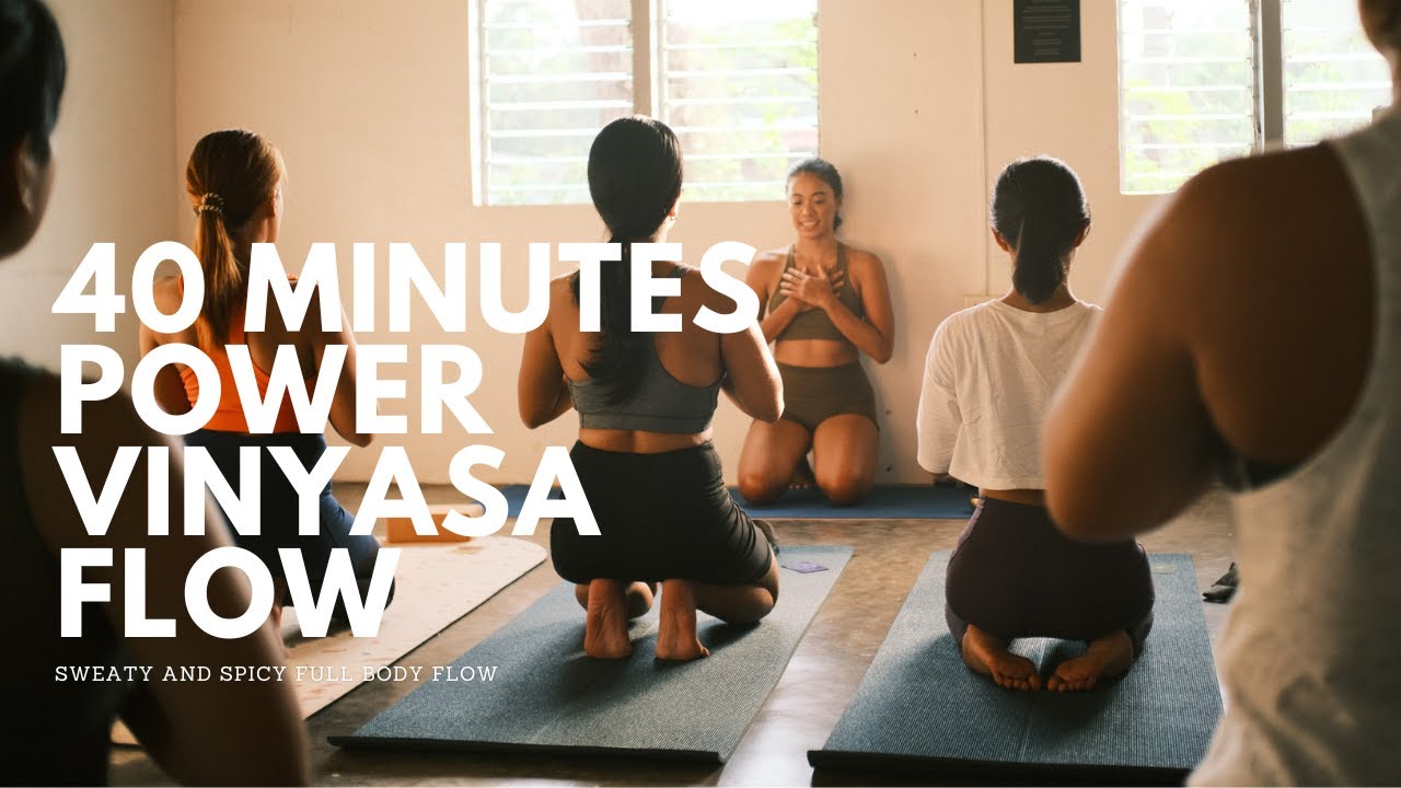 40 Minutes Power Vinyasa Flow Full Body Mobility Flow Spinal Waves ...