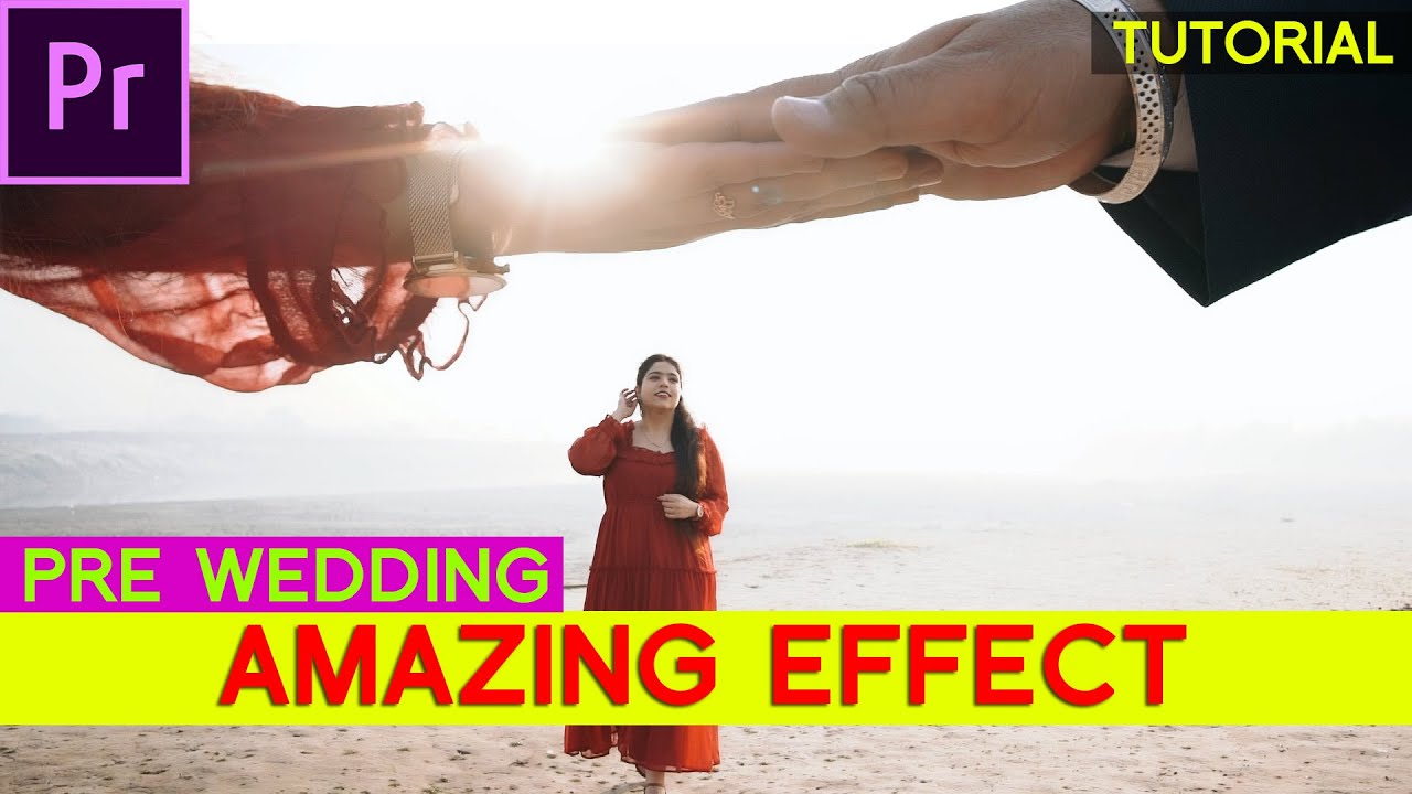 How do I create a prewedding Amazing effect in Premiere PRO CC 2023 ...