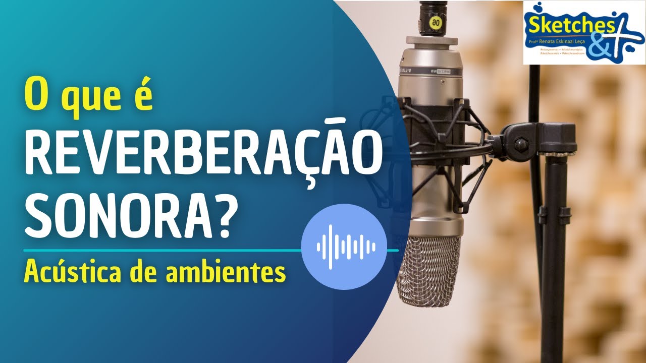 O QUE É REVERBERAÇÃO SONORA? (Reverberação do som) #acústica # ...