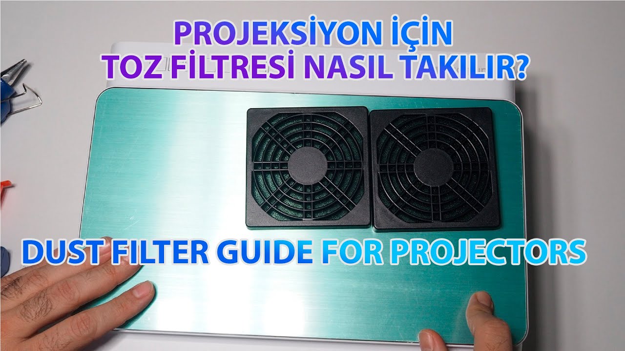 Projeksiyona Toz Filtresi Nasıl Takılır? Dust Filter Modding for ...