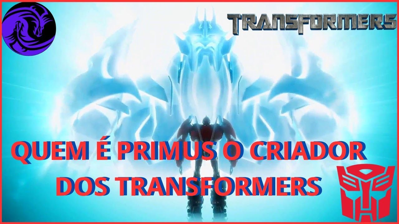A ORIGEM DOS TRASNFORMERS ( QUEM É PRIMUS) - YouTube