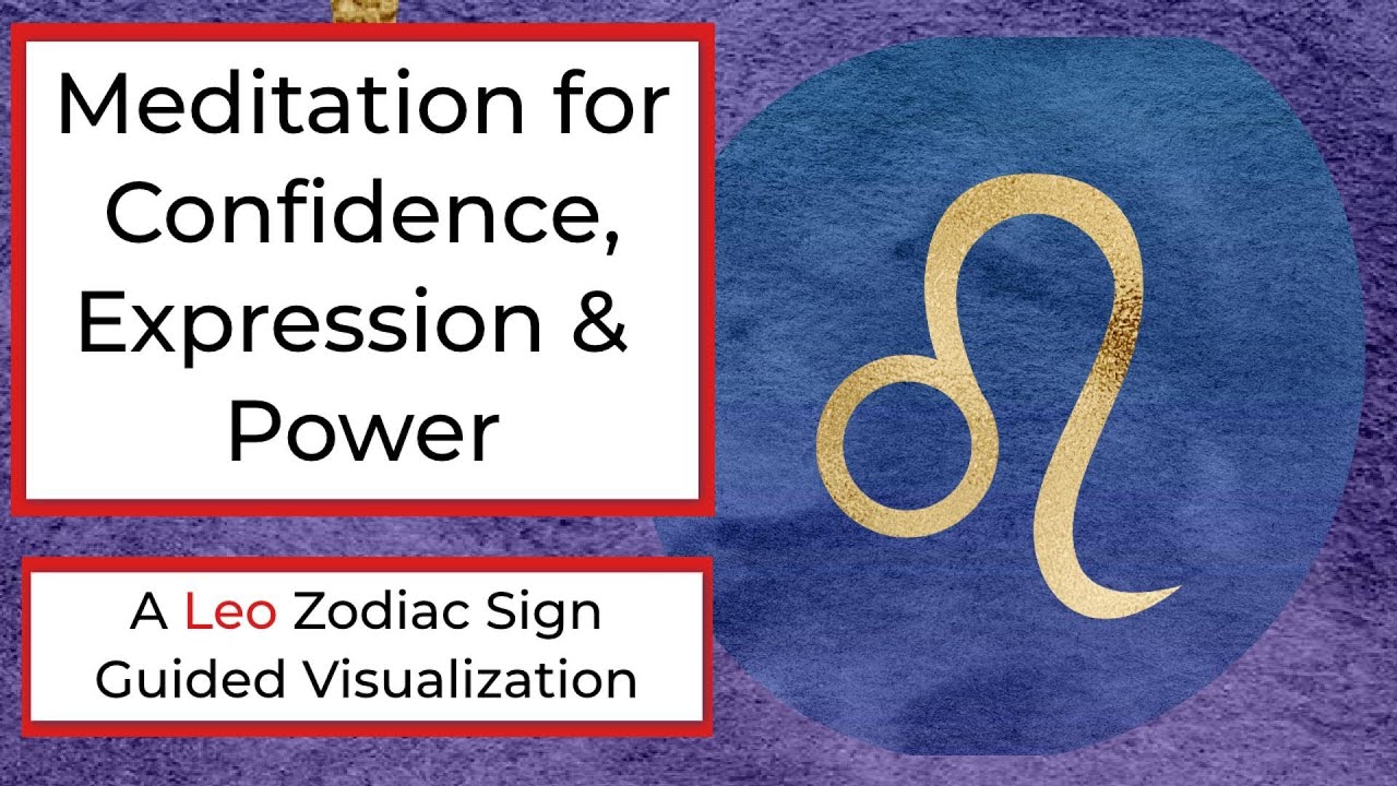 Meditation for Confidence, Self-Expression & Personal Power | A Leo ...