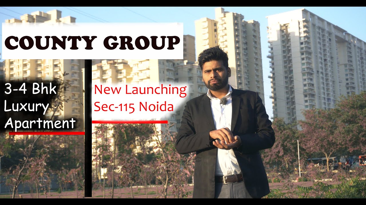County Group Launching 3-4 Bhk Luxury Apartment@ Sec-115 Noida ...