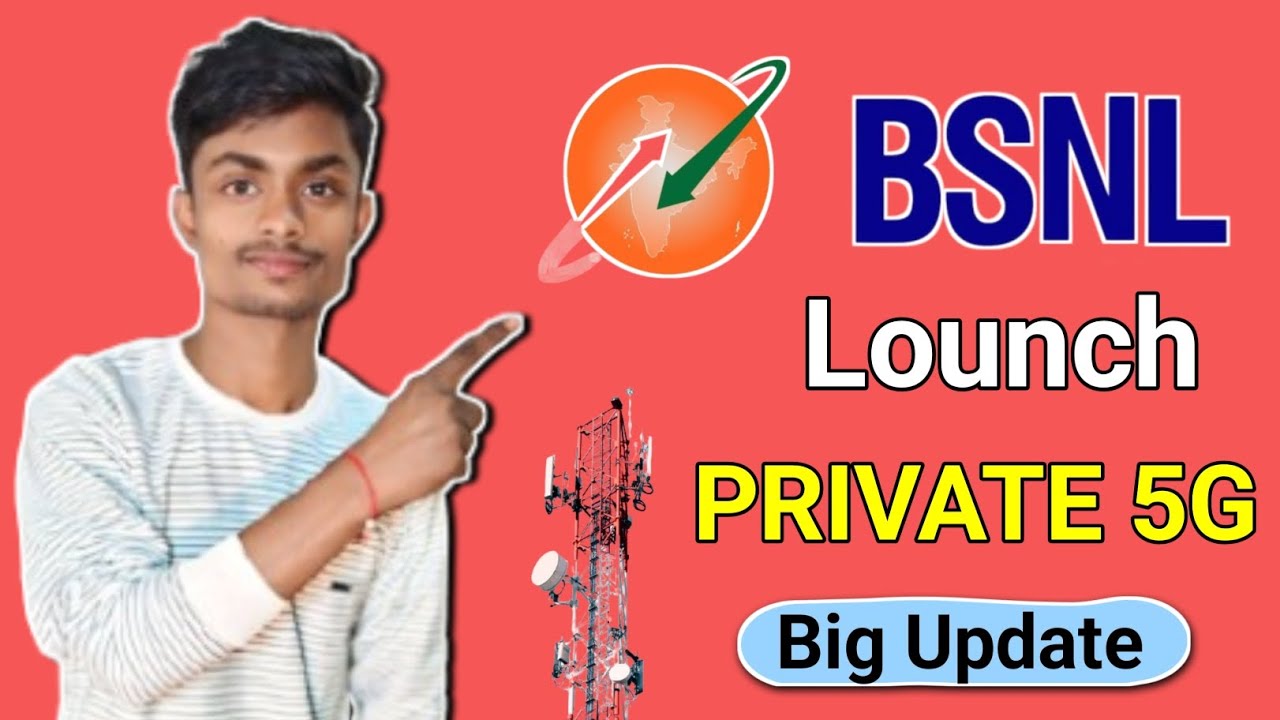 BSNL Lounch 5G | BSNL PRIVATE 5G Launch date | BSNL Lounch Private 5G ...