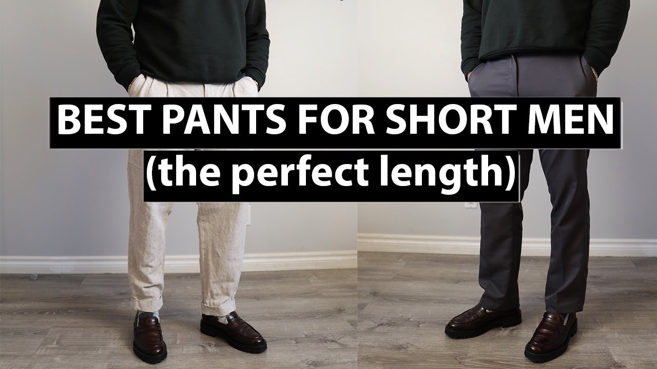 The Best Pants For Short Men No Tailoring Required YouTube