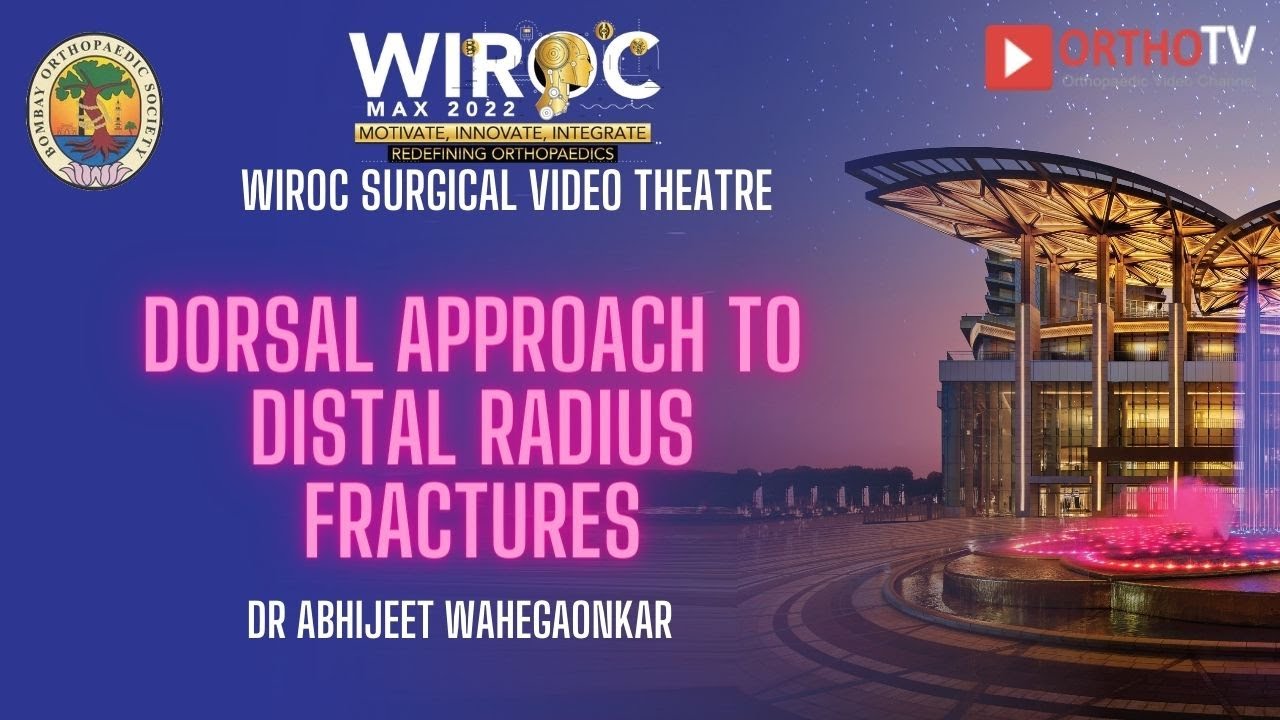 Dorsal Approach to Distal Radius fractures Dr Abhijeet Wahegaonkar ...