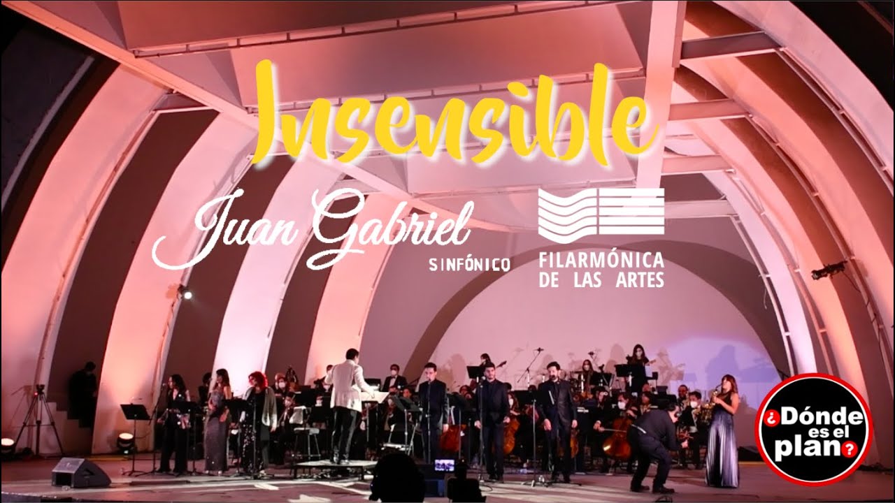 Insensible - Juan Gabriel Sinfónico | Filarmónica de las Artes - YouTube
