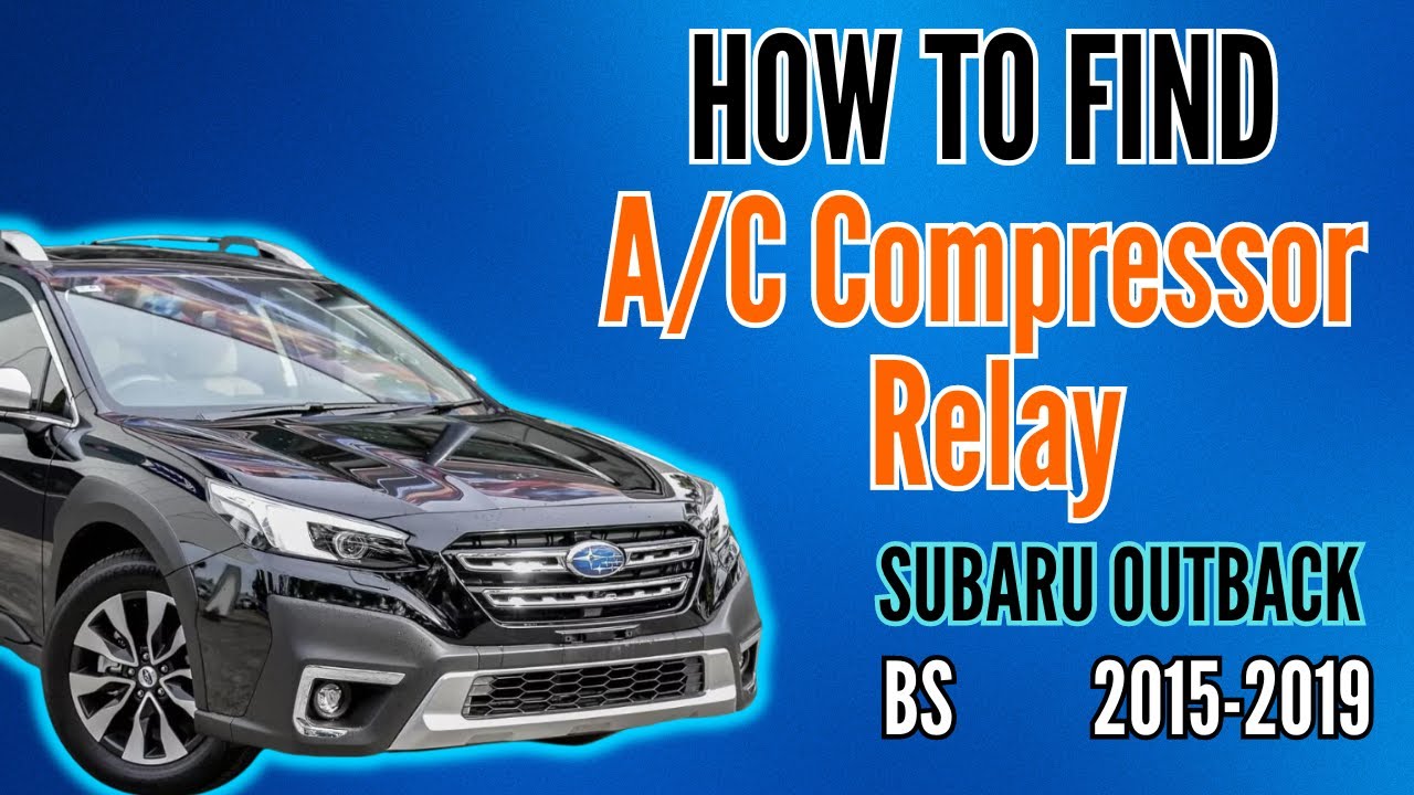 Subaru outback 2015-2019 A/C Compressor Relay / Fuse Location 2015 2016 ...