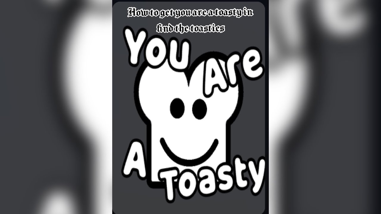 How to get you are a toasty in find the toasties - YouTube