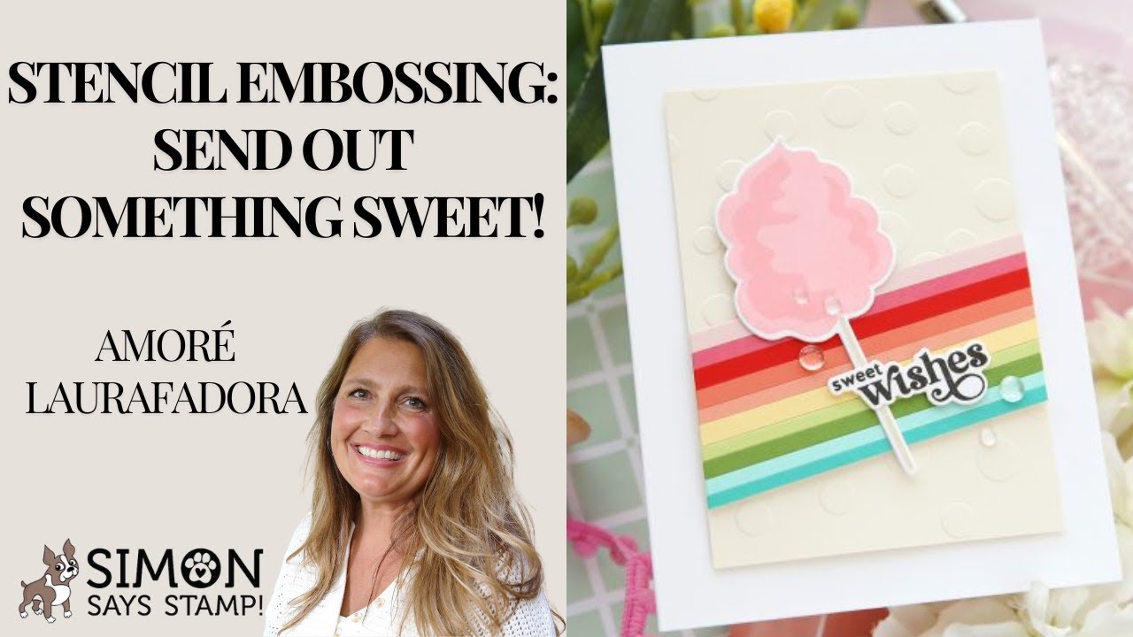 Send Out Something Sweet + STENCIL Embossing! - YouTube