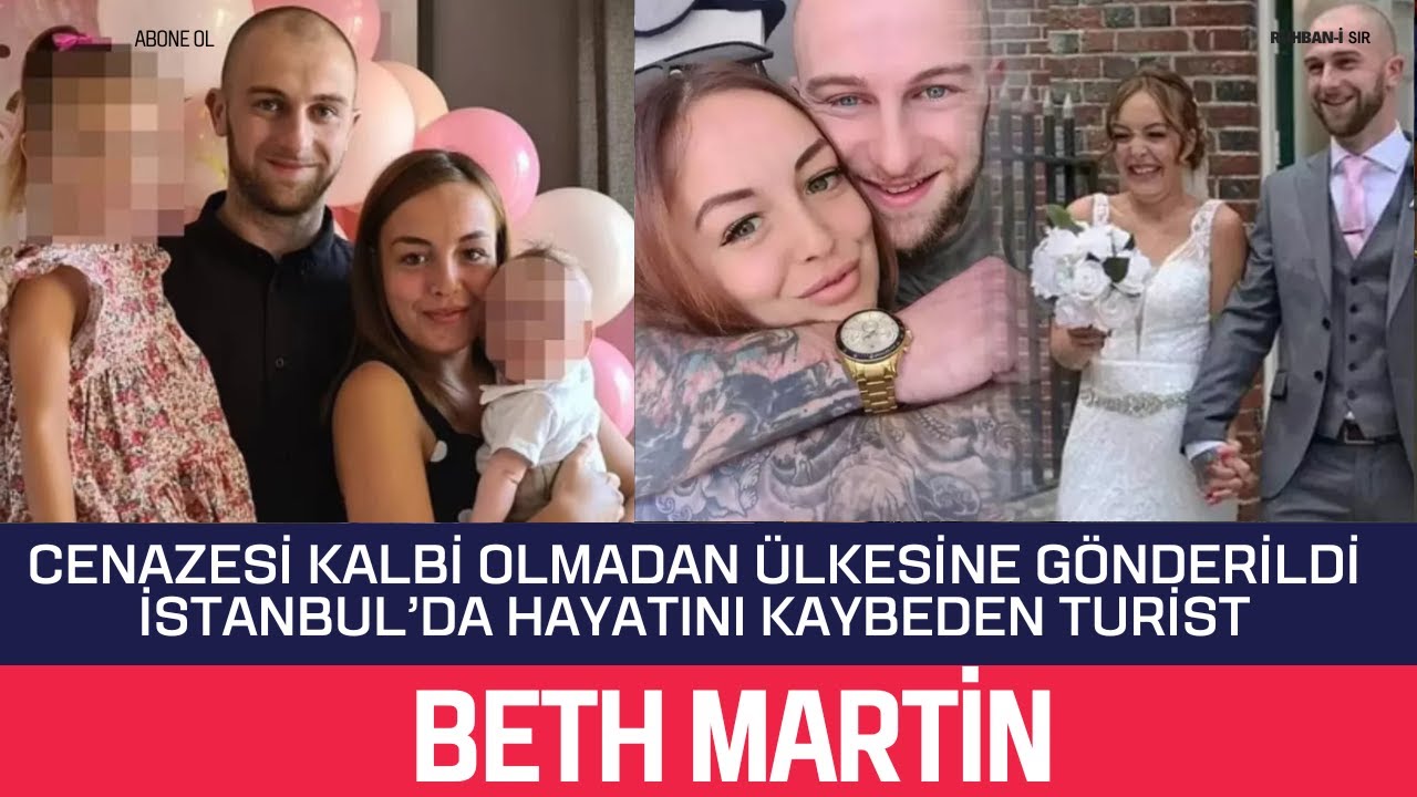 Kayıp Kalp Bulundu - BETH MARTİN - Cenazesi Ülkesine Kalbi Olmadan ...