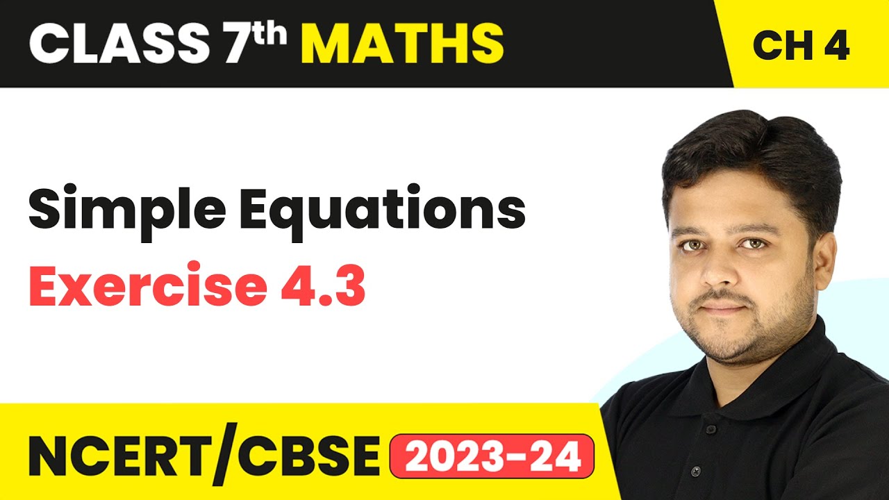 Simple Equations - Exercise 4.3 | Class 7 Maths Chapter 4 | CBSE - YouTube