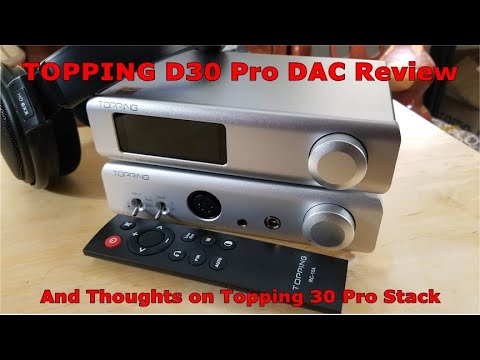 Topping D30 Pro DAC Review & A30 Pro + D30 Pro Stack Thoughts - YouTube