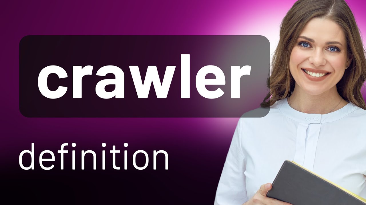 Crawler • CRAWLER definition - YouTube