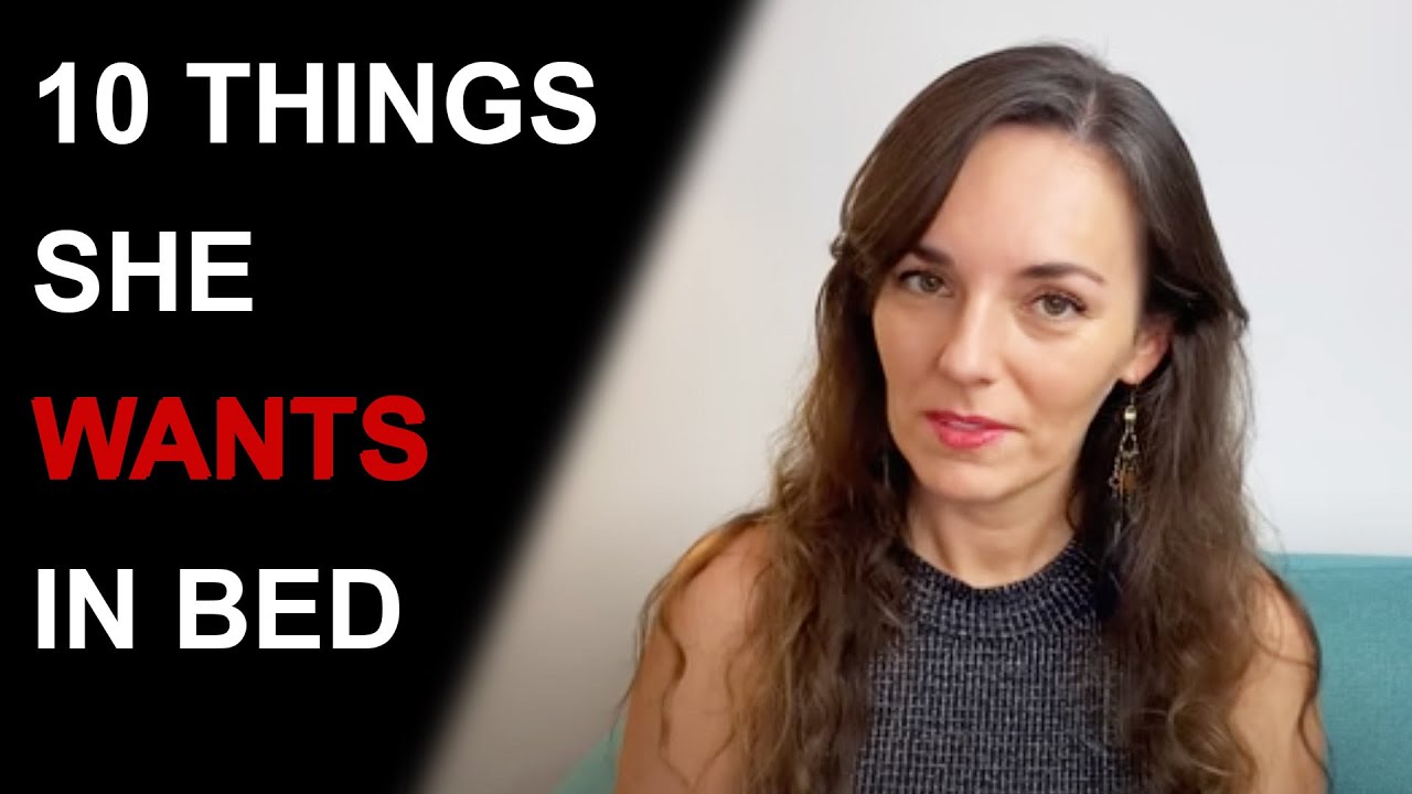 How To Satisfy A Woman In Bed 10 Things Women Want You To Do Youtube