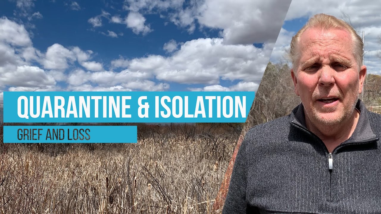 Grief and Loss: Quarantine and Isolation - YouTube