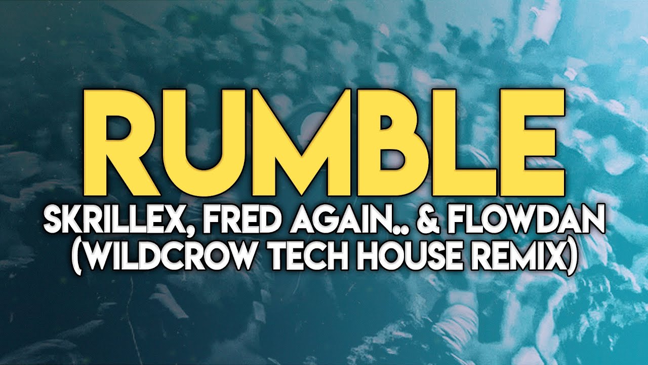Skrillex, Fred again.. & Flowdan - Rumble (Wildcrow Tech House Remix) [FREE Download] - YouTube