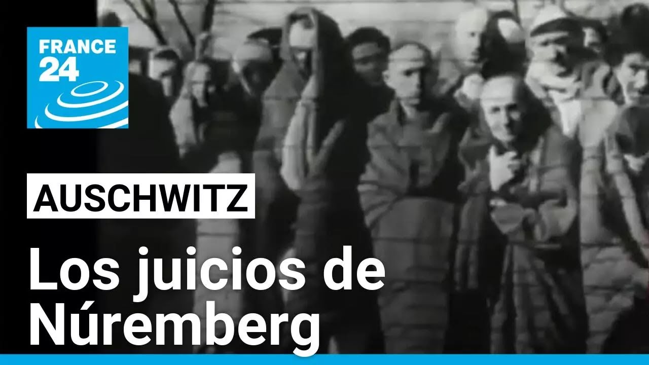 Los juicios de Núremberg y como Auschwitz demostró el carácter sistemático del Holocausto - YouTube