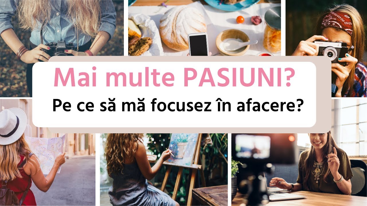 Ce fac daca am mai multe pasiuni, pe ce ma focusez in afacere? - YouTube