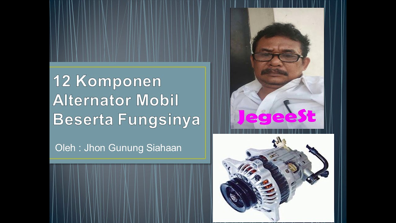 video 1, Sistem Pengisian. 12 Komponen Alternator Mobil Beserta ...