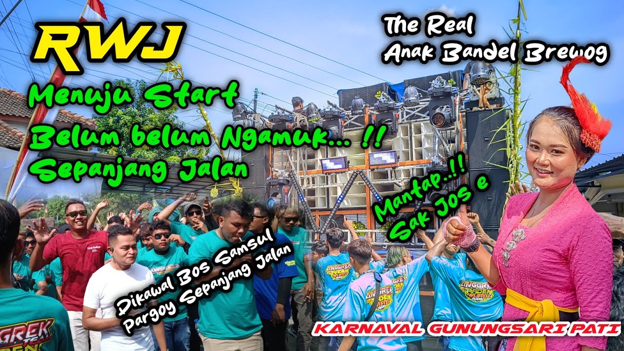 BELUM BELUM RWJ NGAMUK MENUJU START // BOS SAMSUL PARGOY SEPANJANG JALAN // KARNAVAL GUNUNGSARI ...