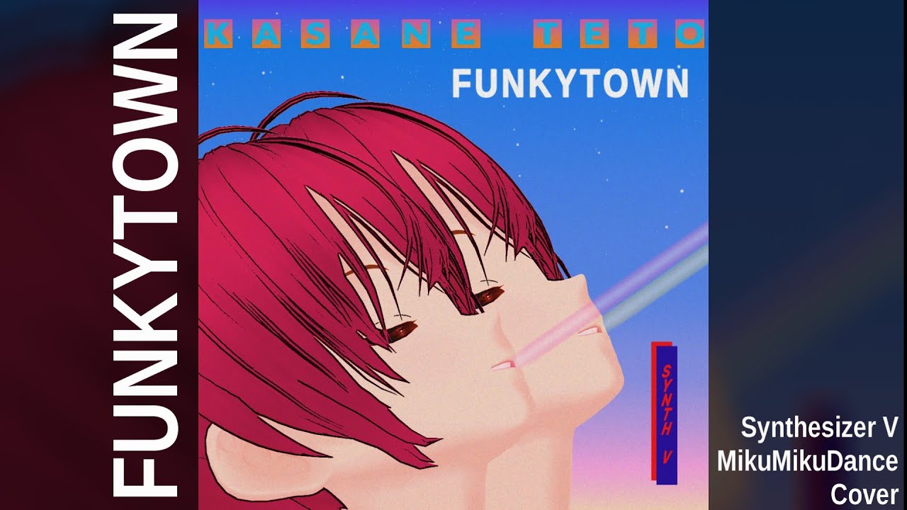 Kasane Teto - FUNKYTOWN (Lipps Inc. Cover) Synthesizer V, MMD - YouTube