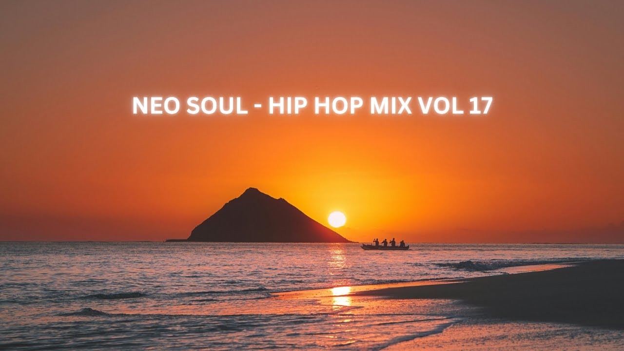 NEO SOUL - HIP HOP MIX VOL 17 - YouTube