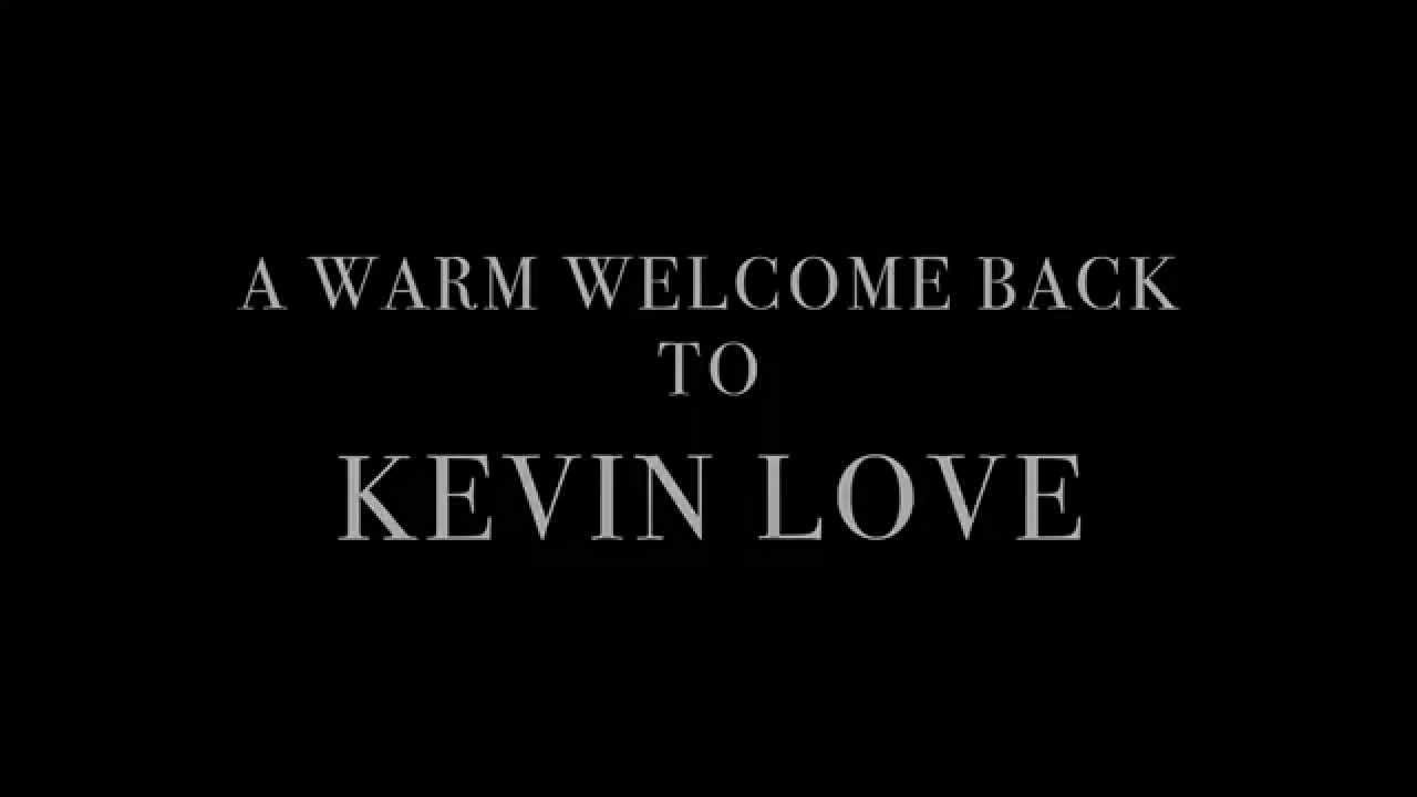 WELCOME BACK KEVIN LOVE | MODEL B - YouTube