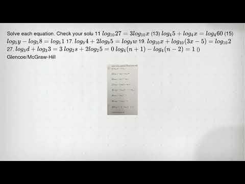 Solve each equation. Check your solu 11 log_(10)27=3log_(10)x (13) log_(4)5+log_(4)x=log_(4)60 ...