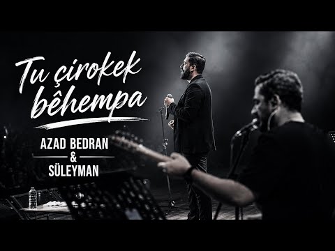 Azad Bedran & Süleyman | Tu Çirokek Bêhempa ( Ji bo Hozan Serhad ) 
