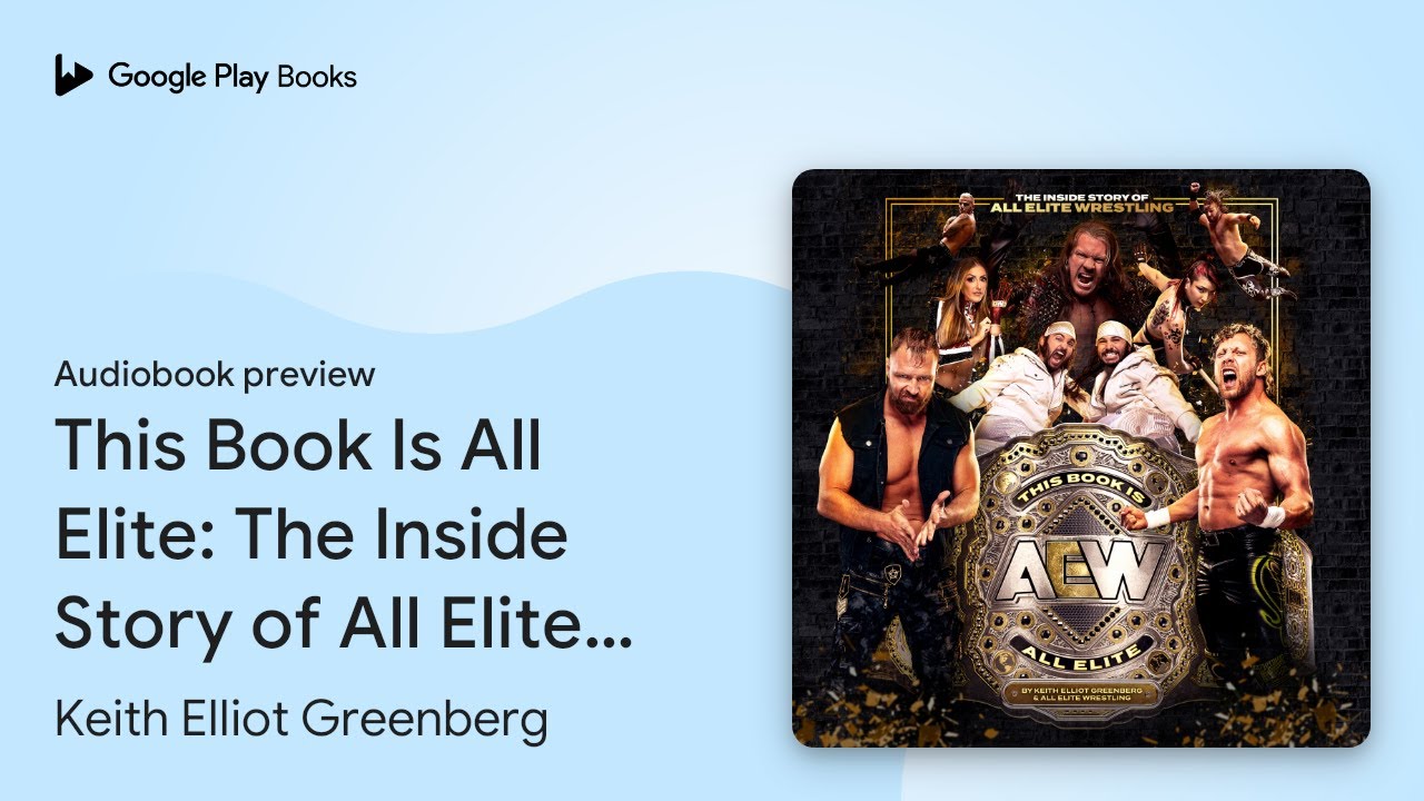 This Book Is All Elite: The Inside Story of All… by Keith Elliot ...