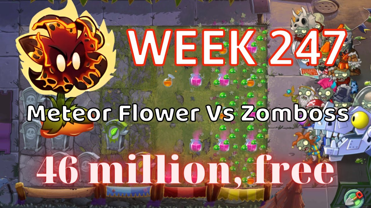PvZ 2 Arena Meteor Flower Vs Zomboss Week 247, 46 million, Strategy ...