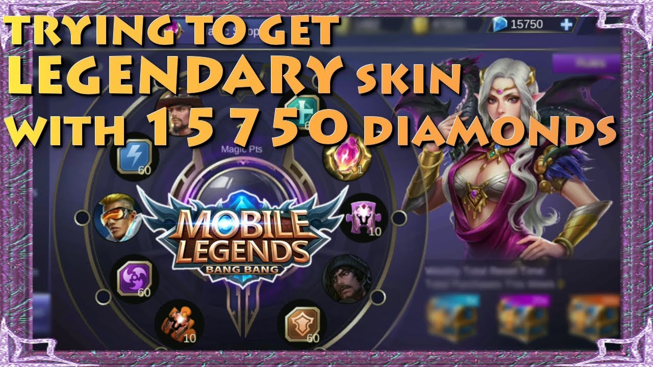 Mobile Legends Trying To Get Legendary Skin With 15k Diamonds - YouTube