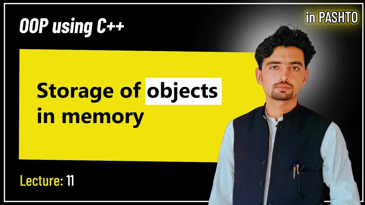 Lec 11: Storage of objects in memory | Objects | OOP using C++ | pashto ...