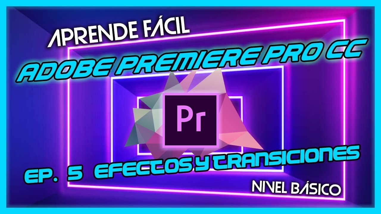 🌀 Conociendo los EFECTOS y TRANSICIONES - Tutorial Adobe Premiere Pro CC (Ep. # 5 CURSO COMPLETO ...