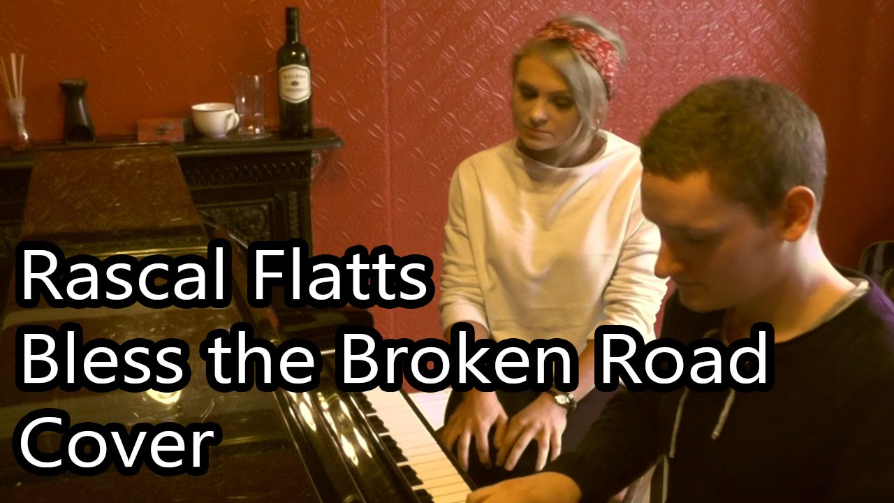 Rascal Flatts - Bless the Broken Road || COVER - YouTube