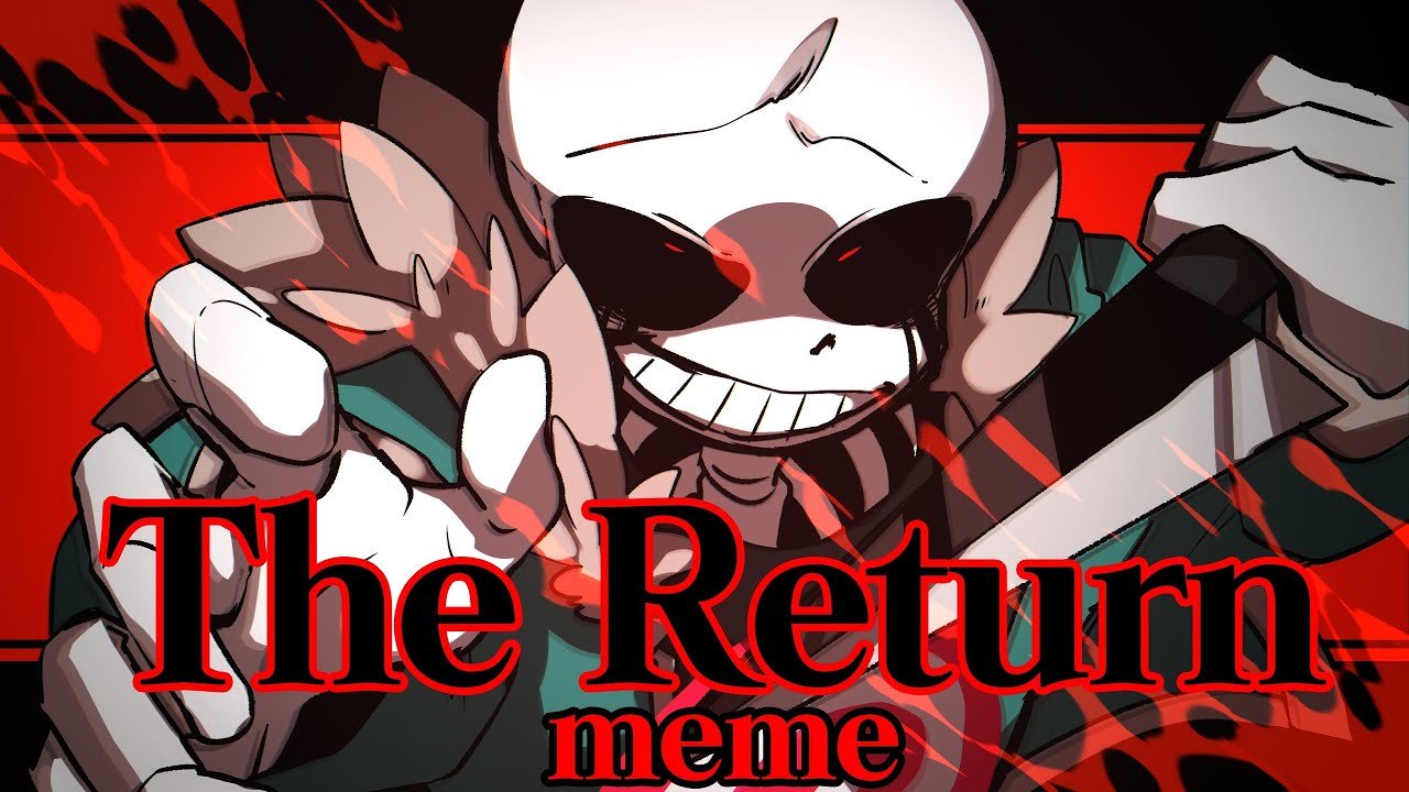 The Return | meme【Under tale AU】(点滅注意)(※Warning:Flash) - YouTube