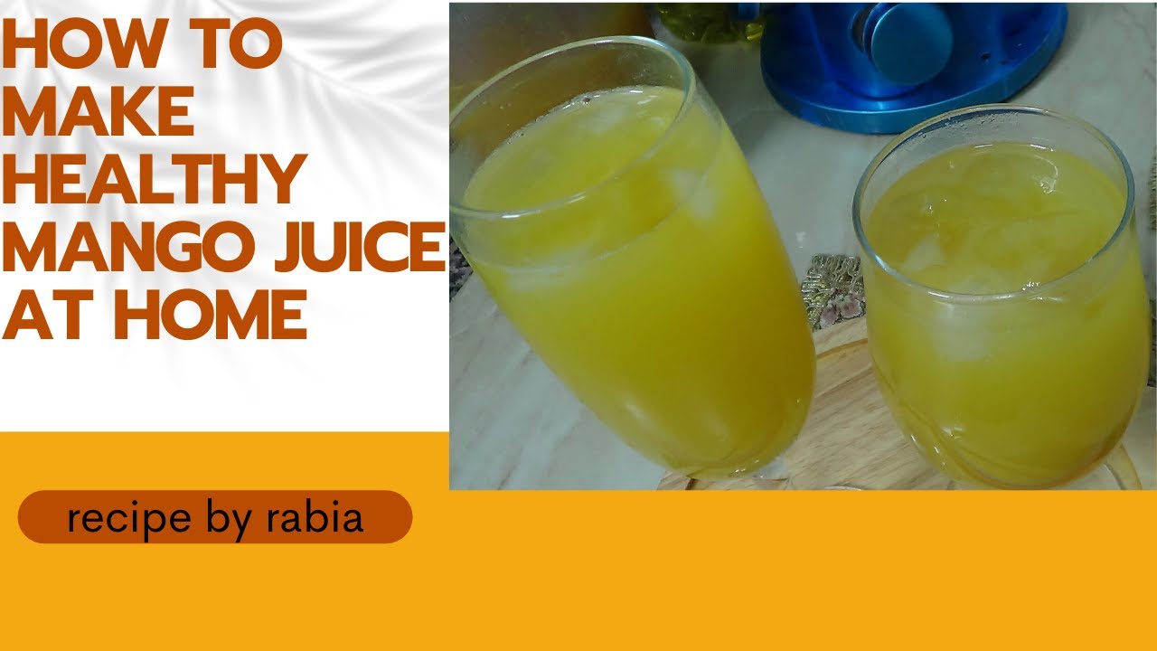 How to make mango juice || Fresh mango juice || mango frooti || Rabia ...
