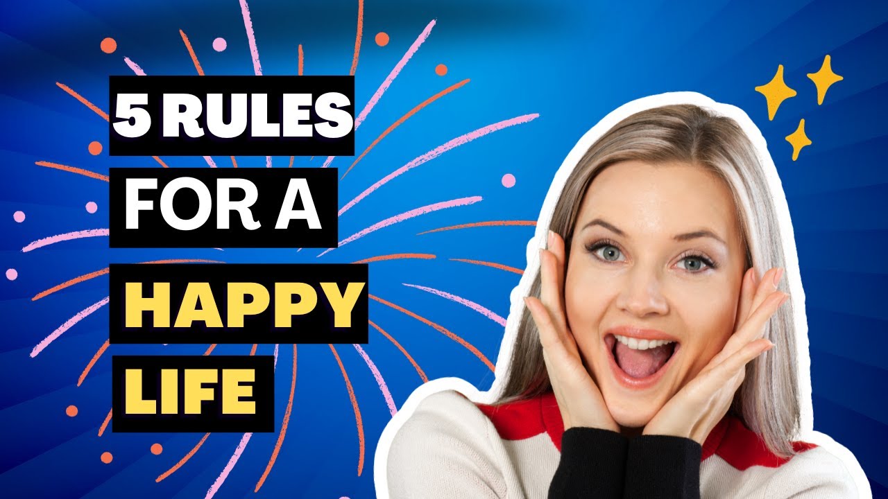 5 Rules For a Happy Life - YouTube