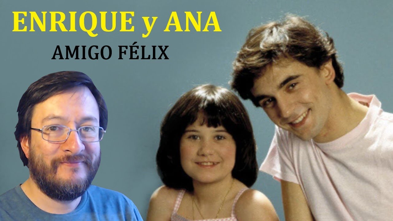 Enrique y Ana | Amigo Félix | REACCIÓN - YouTube