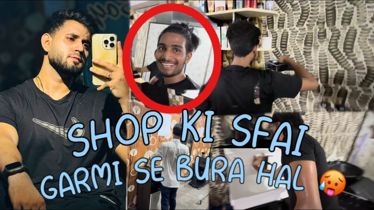 SHOP KI SAFAI KI | GARMI SE BURA HAL HOGYA | AHMAD ALI BARBERS - YouTube