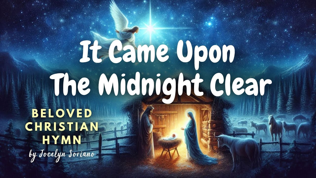 It Came Upon the Midnight Clear 🎶 | Classic Christmas Hymn with Lyrics ...