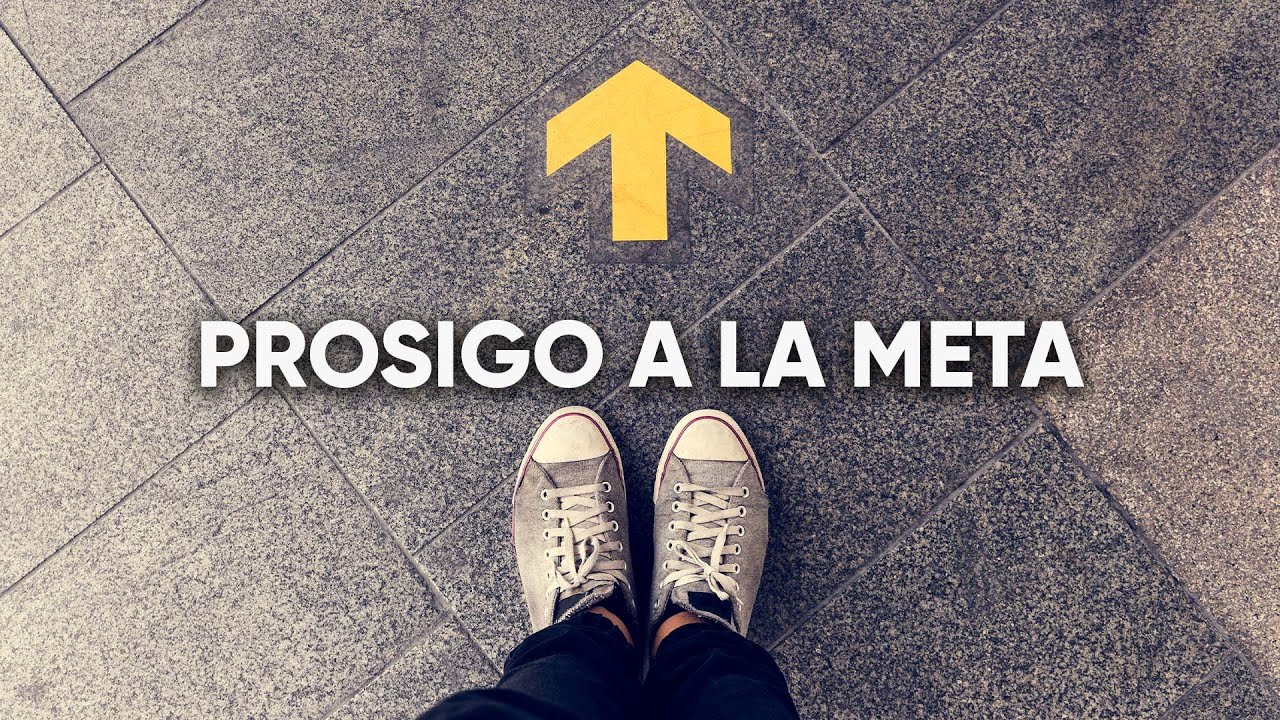 47 - Prosigo a la meta - YouTube