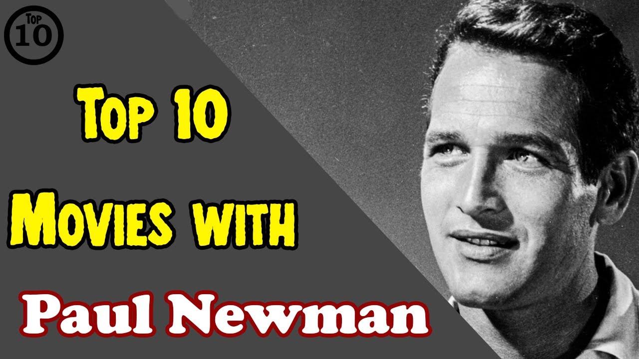 Top 10 Paul Newman Movies - YouTube